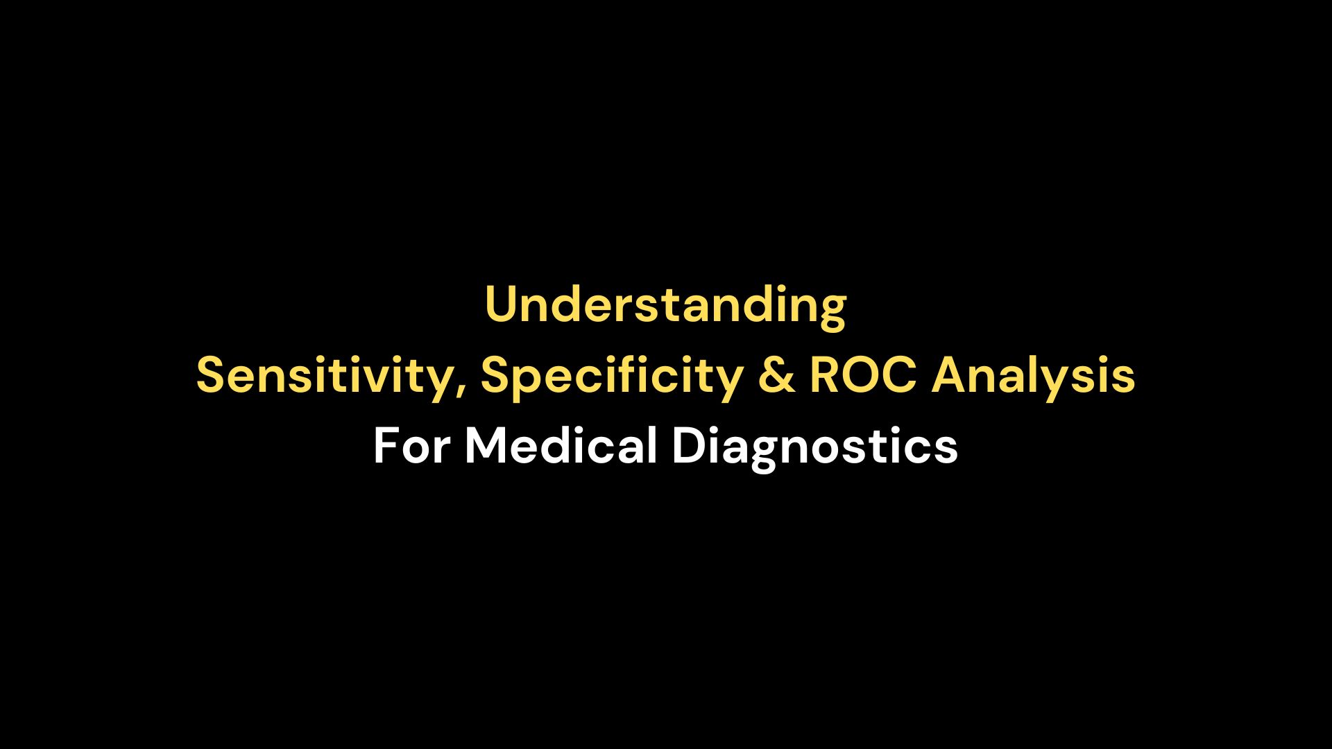 Sensitivity, Specificity, and ROC Analysis for Medical Diagnostics | Editage