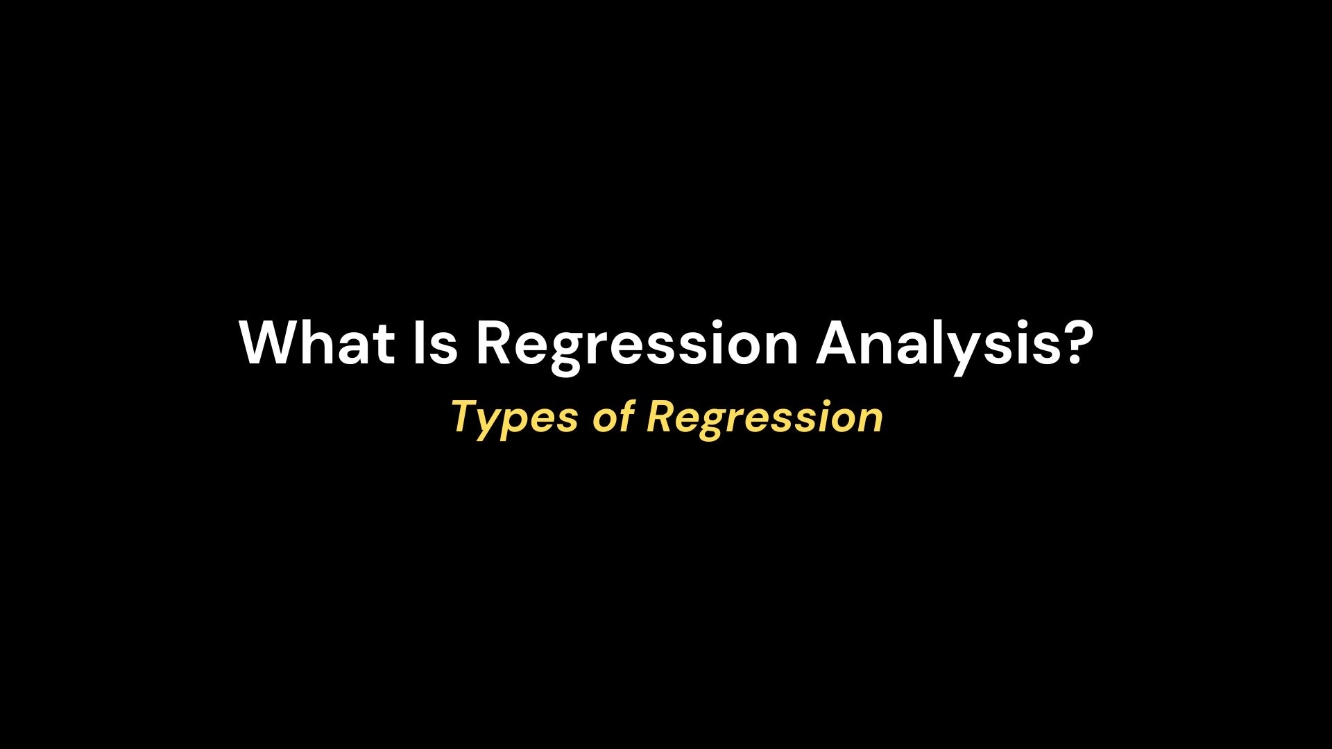 What is Regression Analysis? Types of Regression Analysis for ...