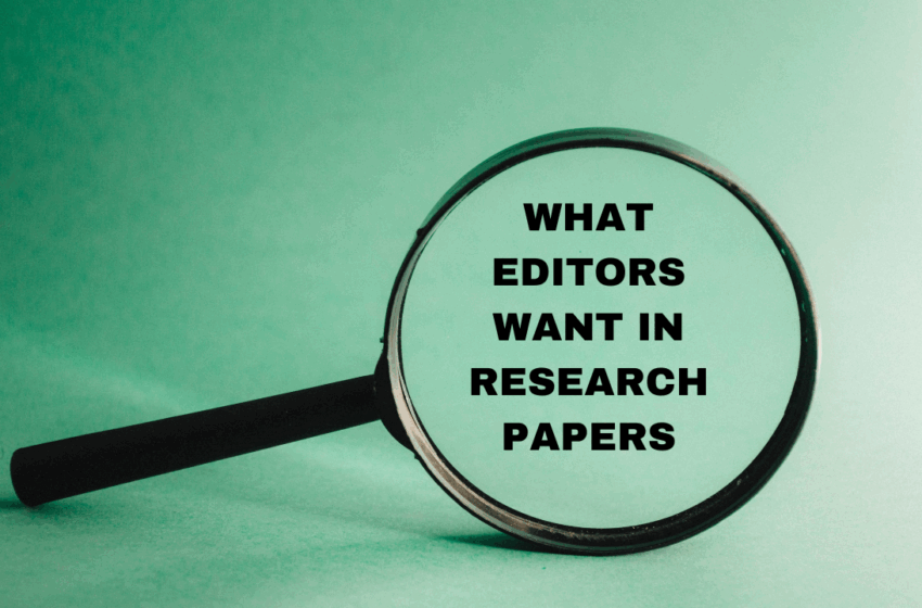 What do Editors Look for in Research Papers? | Editage Insights